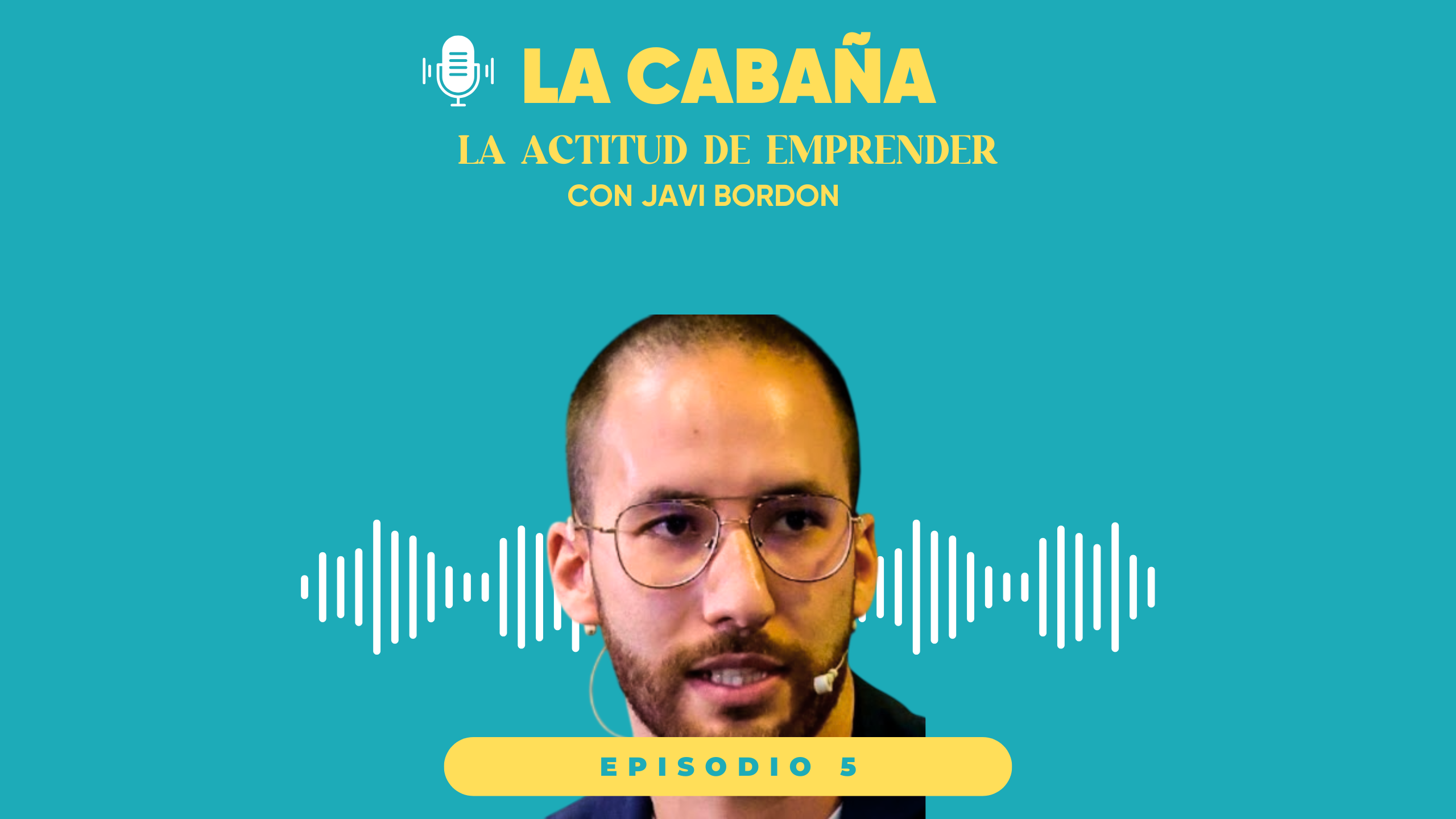 La Actitud de emprender, con Javi Bordon - Mara Esteban